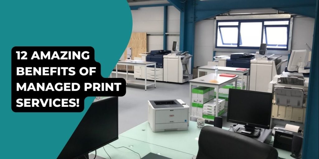 12 Amazing Benefits Of Managed Print Services! - ARC